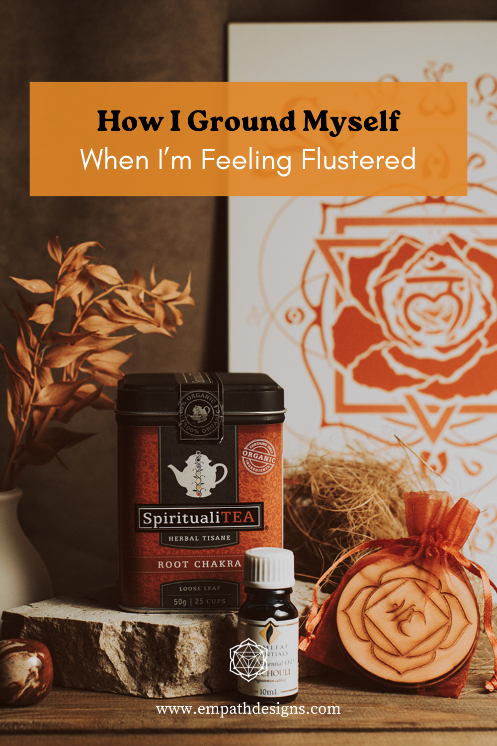 How I Ground Myself When I'm Feeling Flustered – Empath Designs